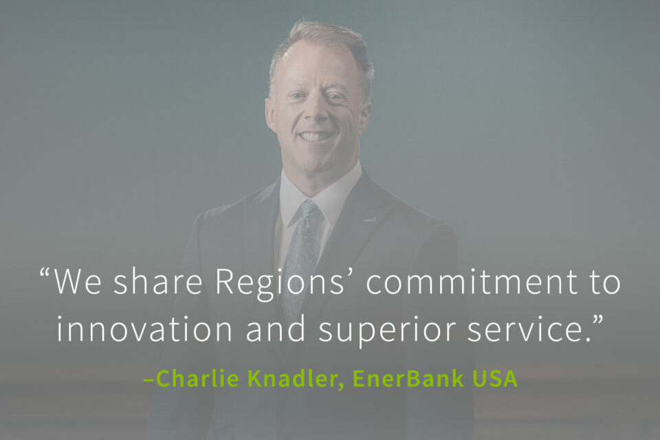 Regions Bank Closes on its Acquisition of EnerBank USA